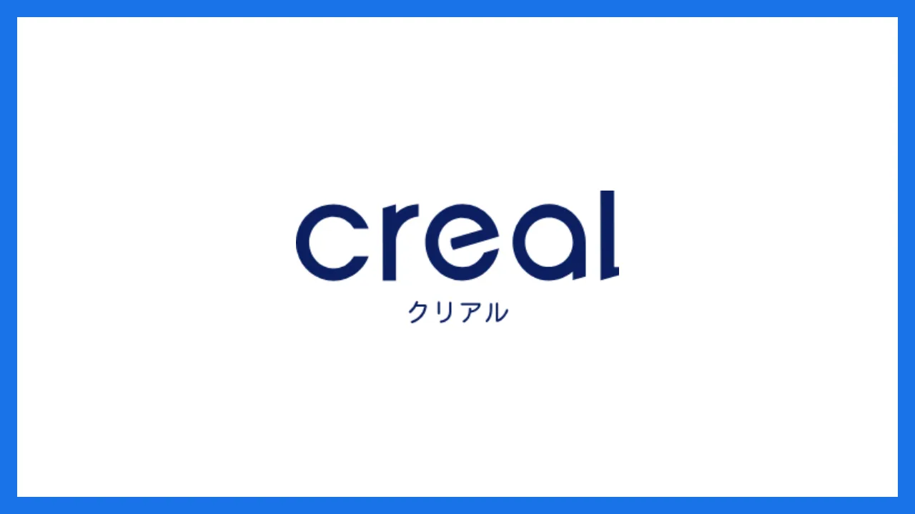 CREAL（クリアル） | スマ部